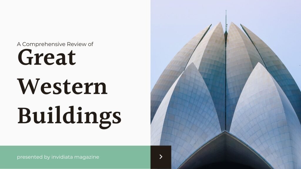 A Comprehensive Review of Great Western Buildings