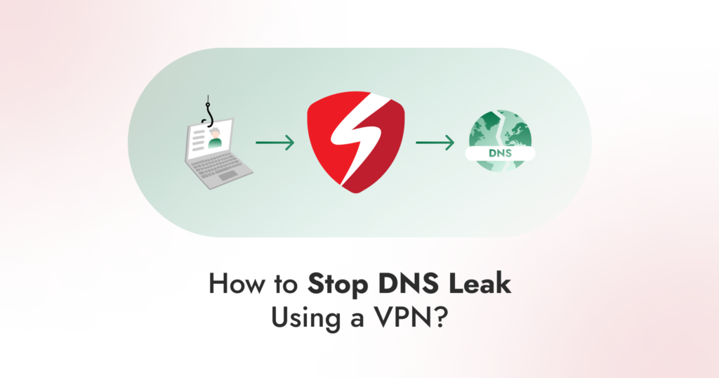 How To Stop Dns Leak Using A Vpn